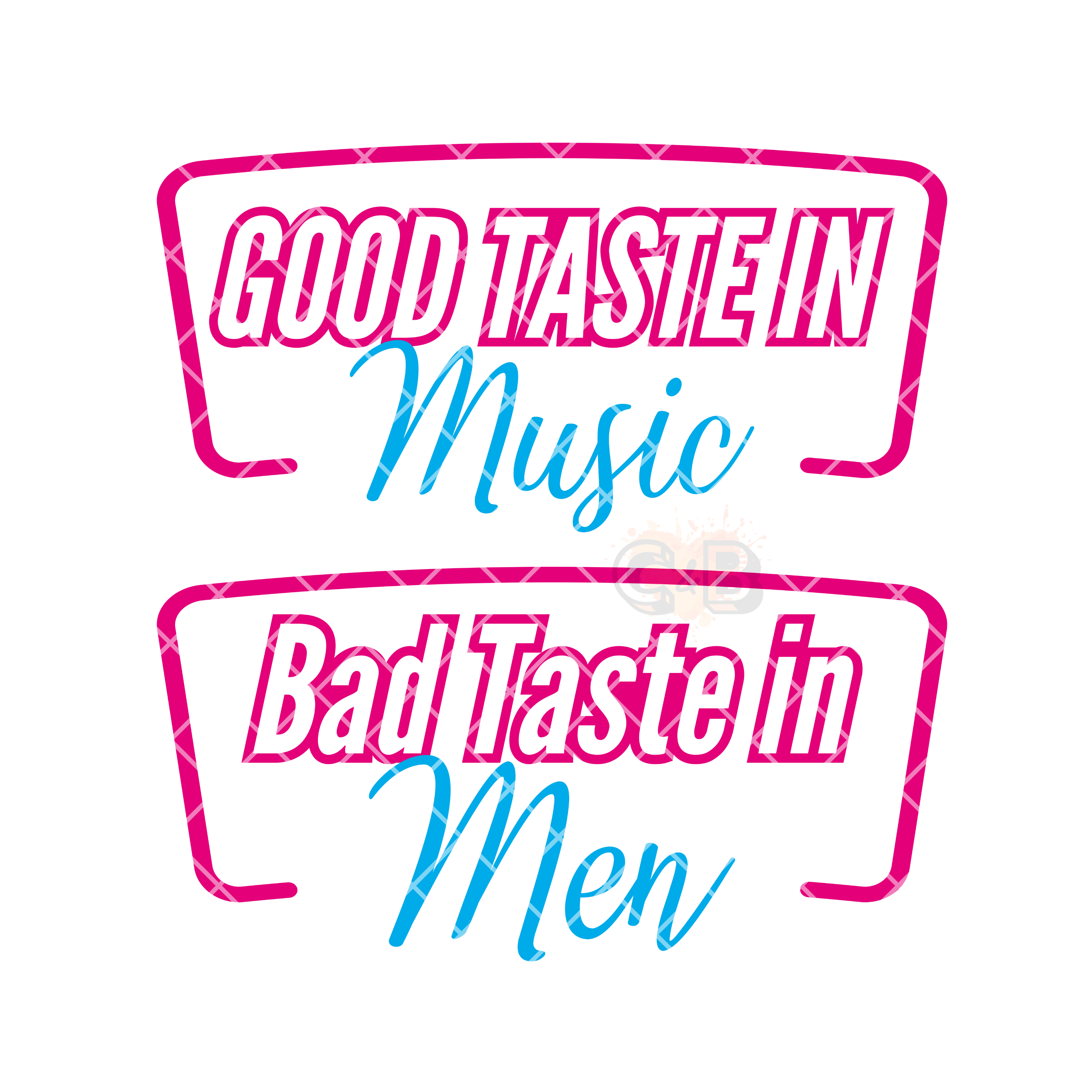 Bad taste in men PNG – C&B Drip